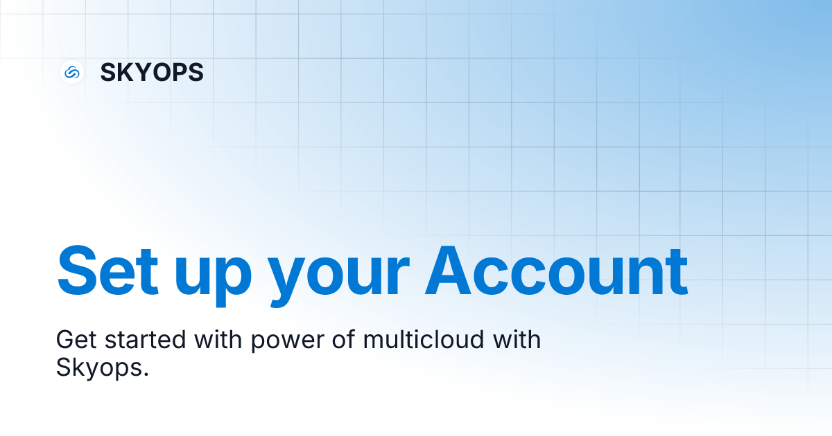 Set up your Account | SKYOPS